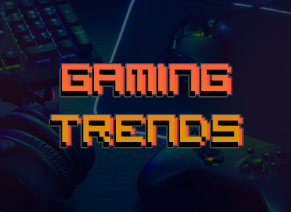 Top 10 Gaming Trends For Game Developers and Players (2023)